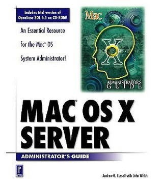 Mac OS X Server Administrator's Guide by A.G. Russell | Goodreads