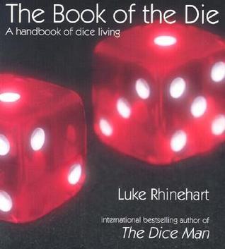 The Book of the Die by Luke Rhinehart | Goodreads