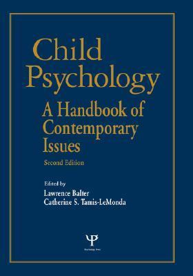 Child Psychology: A Handbook of Contemporary Issues by Lawrence Balter ...