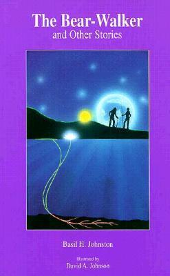 The Bear-Walker: And Other Tales by Basil Johnston | Goodreads