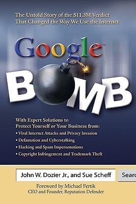 Google Bomb: The Untold Story of the $11.3M Verdict That Changed the ...