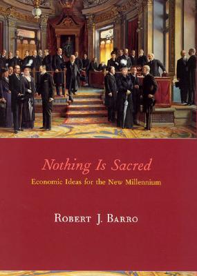 Nothing Is Sacred: Economic Ideas for the New Millennium by Robert J ...