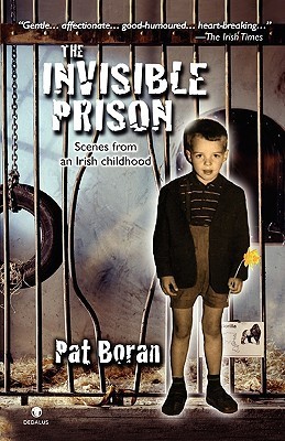 The Invisible Prison: Scenes from an Irish Childhood by Pat Boran ...