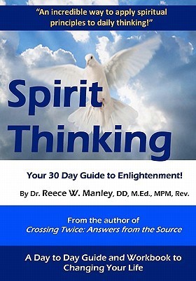 Spirit Thinking: Your 30 Day Guide to An Enlightened Life by Reece W ...