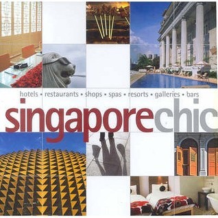 Singapore Chic (Chic Guides) by Barbara Koh | Goodreads