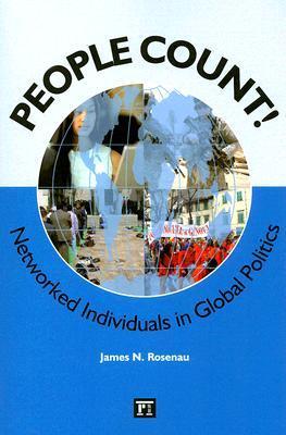 People Count!: Networked Individuals in Global Politics by James N ...