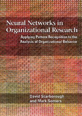Neural Networks in Organizational Research: Applying Pattern Recogniton ...