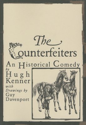 The Counterfeiters: An Historical Comedy by Hugh Kenner | Goodreads