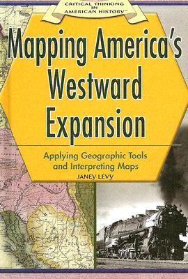 Mapping America's Westward Expansion: Applying Geographic Tools And ...