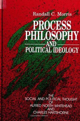 Process Philosophy and Political Ideology: The Social and Political ...
