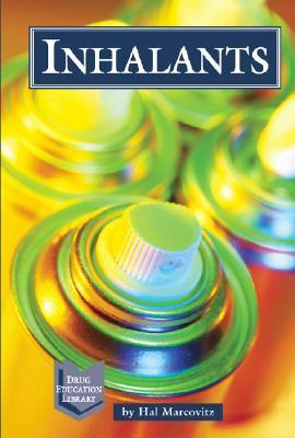 Inhalants (Drug Education Library) by Hal Marcovitz | Goodreads