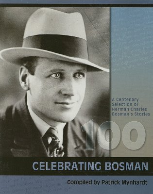 Celebrating Bosman: A Centenary Selection of Herman Charles Bosman's by ...