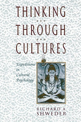 Thinking Through Cultures by Richard A. Shweder | Goodreads