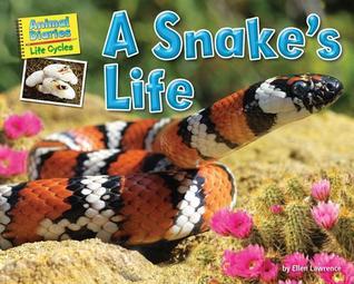 A Snake's Life by Ellen Lawrence | Goodreads