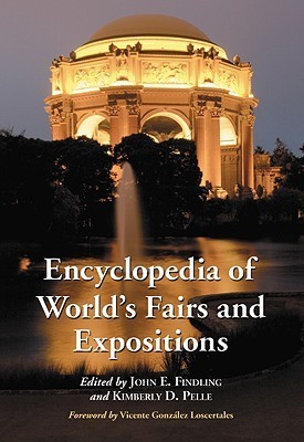 Encyclopedia of World's Fairs and Expositions by John E. Findling ...