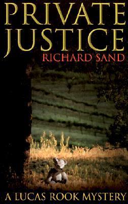 Private Justice (A Lucas Rook Mystery, #1) by Richard Sand | Goodreads