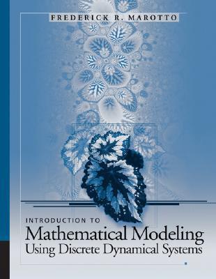 Introduction to Mathematical Modeling Using Discrete Dynamical Systems ...
