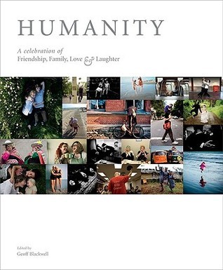 Humanity: A Celebration of Friendship, Family, Love & Laughter by Geoff ...