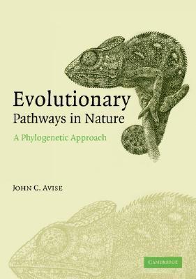 Evolutionary Pathways in Nature: A Phylogenetic Approach by John C ...