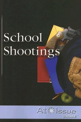 School Shootings (At Issue) by Susan C. Hunnicutt | Goodreads