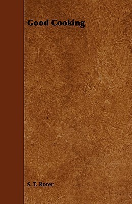 Good Cooking by Sarah Tyson Heston Rorer | Goodreads