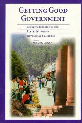 Getting Good Government: Capacity Building in the Public Sectors of ...