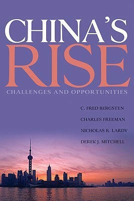 China's Rise: Challenges and Opportunities by C. Fred Bergsten | Goodreads