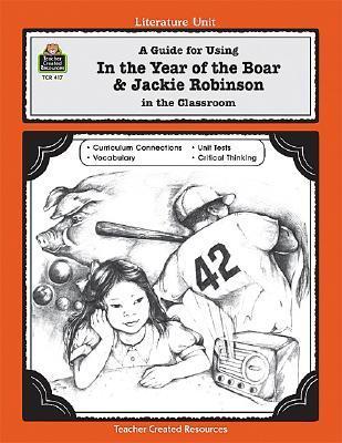 A Guide for Using In the Year of the Boar & Jackie Robinson in the ...