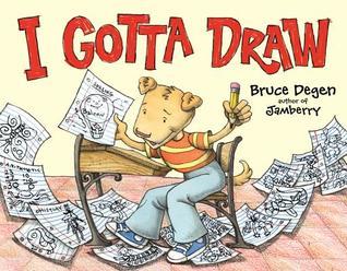 I Gotta Draw by Bruce Degen | Goodreads
