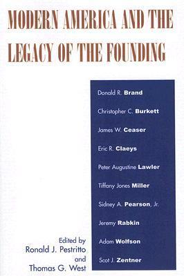 Modern America and the Legacy of Founding by Ronald J. Pestritto ...