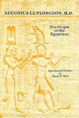 The Origin of the Egyptians by Augustus Le Plongeon | Goodreads