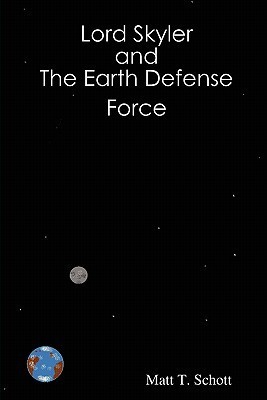 Lord Skyler & the Earth Defense Force by Matt Schott | Goodreads