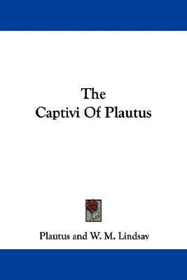 The Captivi Of Plautus by Plautus | Goodreads