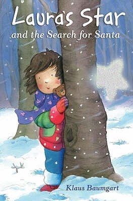 Laura's Star and the Search for Santa by Klaus Baumgart | Goodreads
