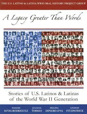 A Legacy Greater Than Words: Stories of U.S. Latinos and Latinas of the ...