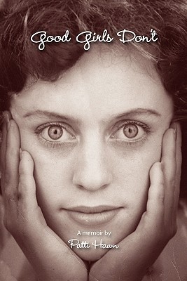 Good Girls Don't by Patti Hawn | Goodreads
