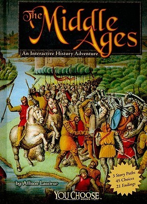 The Middle Ages: An Interactive History Adventure by Allison Lassieur ...