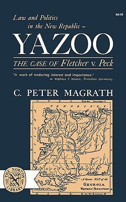 Yazoo: Law and Politics in the New Republic by C. Peter Magrath | Goodreads