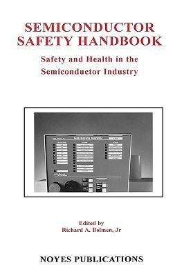 Semiconductor Safety Handbook: Safety and Health in the Semiconductor ...