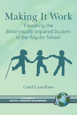 Making It Work: Educating the BlindVisually Impaired Student in the ...