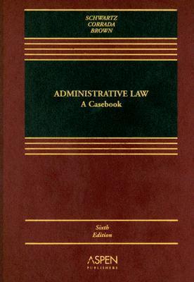 Administrative Law: A Casebook by Bernard Schwartz | Goodreads