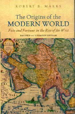 The Origins of the Modern World: Fate and Fortune in the Rise of the ...