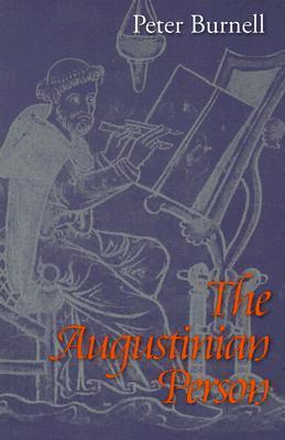 The Augustinian Person by Peter Burnell | Goodreads