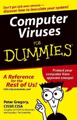 Computer Viruses For Dummies by Peter H. Gregory | Goodreads