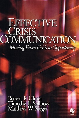 Effective Crisis Communication: Moving From Crisis to Opportunity by ...