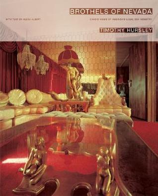 Brothels of Nevada: Candid Views of America's Legal Sex Industry by ...
