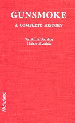 Gunsmoke: A Complete History by SuzAnne Barabas | Goodreads