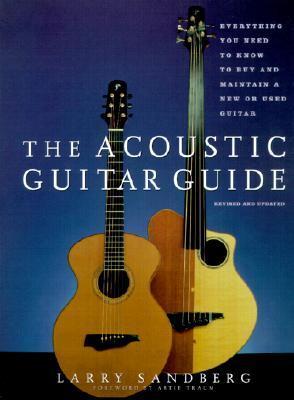 The Acoustic Guitar Guide: Everything You Need to Know to Buy and ...