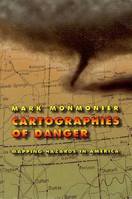 Cartographies of Danger: Mapping Hazards in America by Mark Monmonier ...