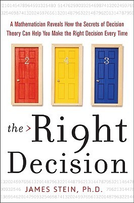 The Right Decision: A Mathematician Reveals How the Secrets of Decision ...